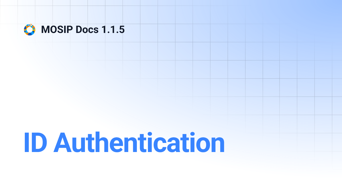 ID Authentication | MOSIP Docs 1.1.5