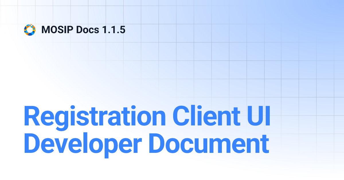 Registration Client UI Developer Document | MOSIP Docs 1.1.5