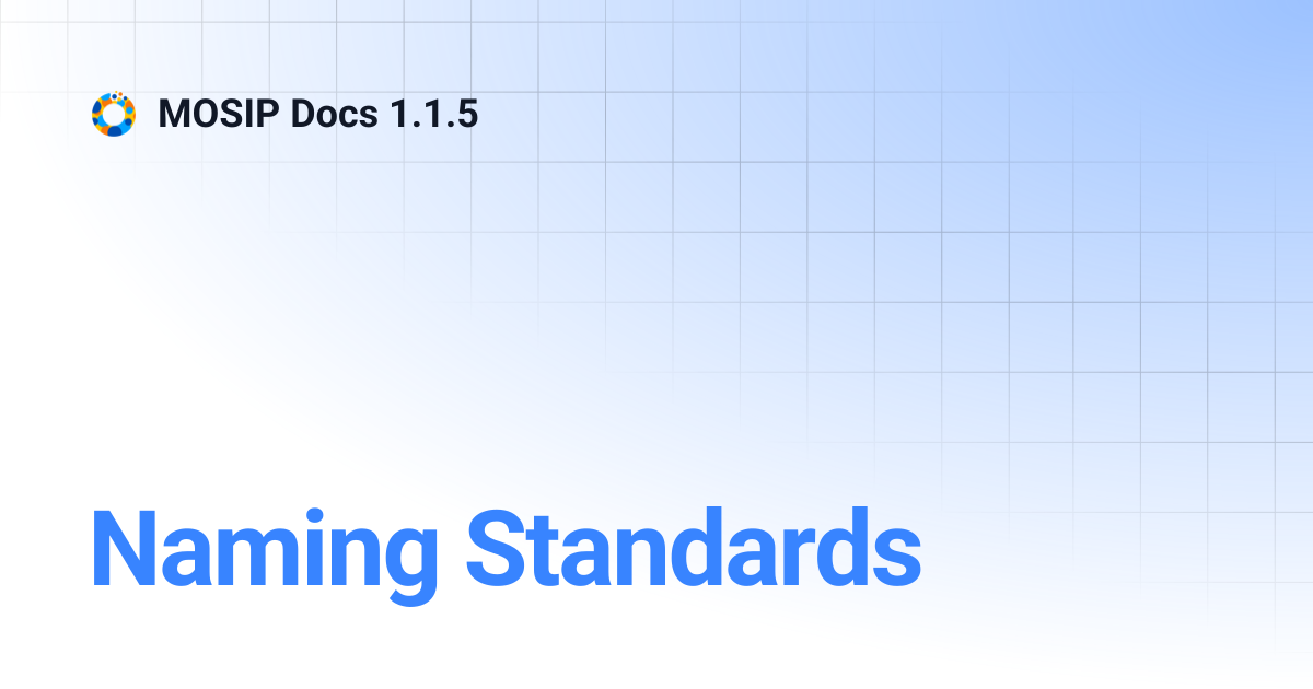 Naming Standards | MOSIP Docs 1.1.5