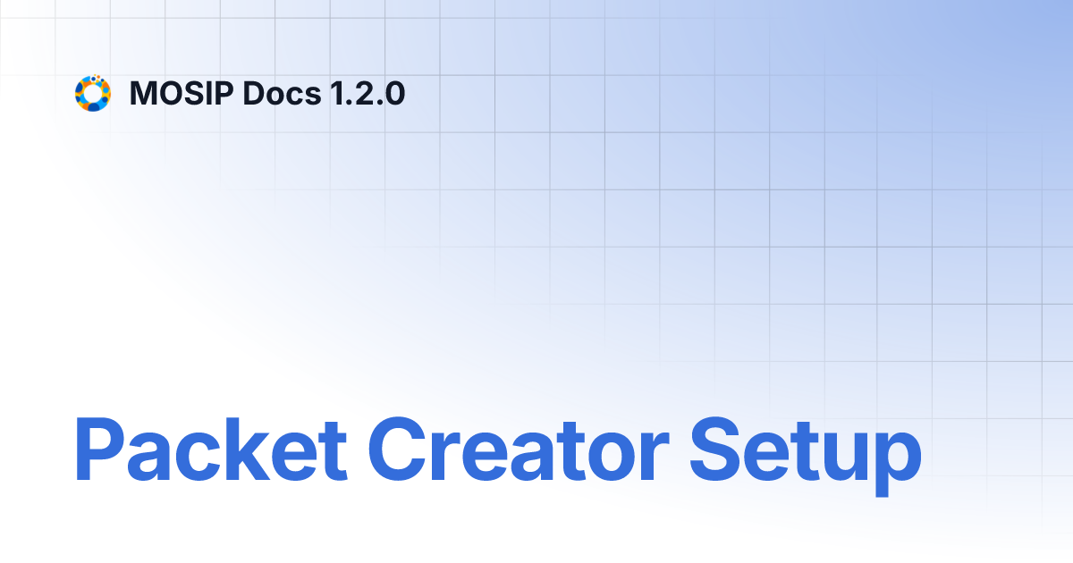 Packet Creator Setup | MOSIP Docs 1.2.0