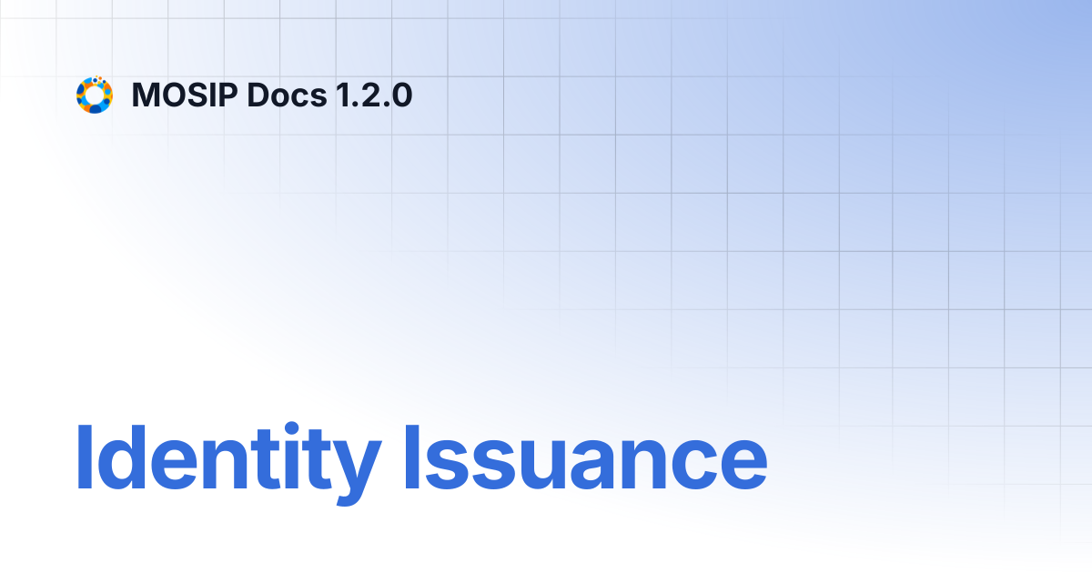 Identity Issuance | MOSIP Docs 1.2.0