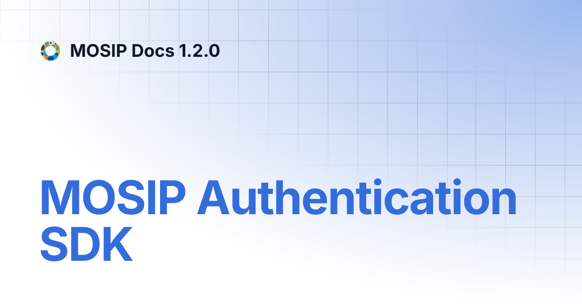 MOSIP Authentication SDK | MOSIP Docs 1.2.0