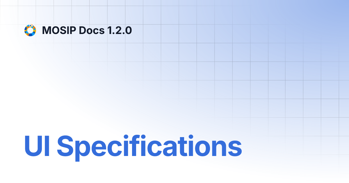 UI Specifications | MOSIP Docs 1.2.0