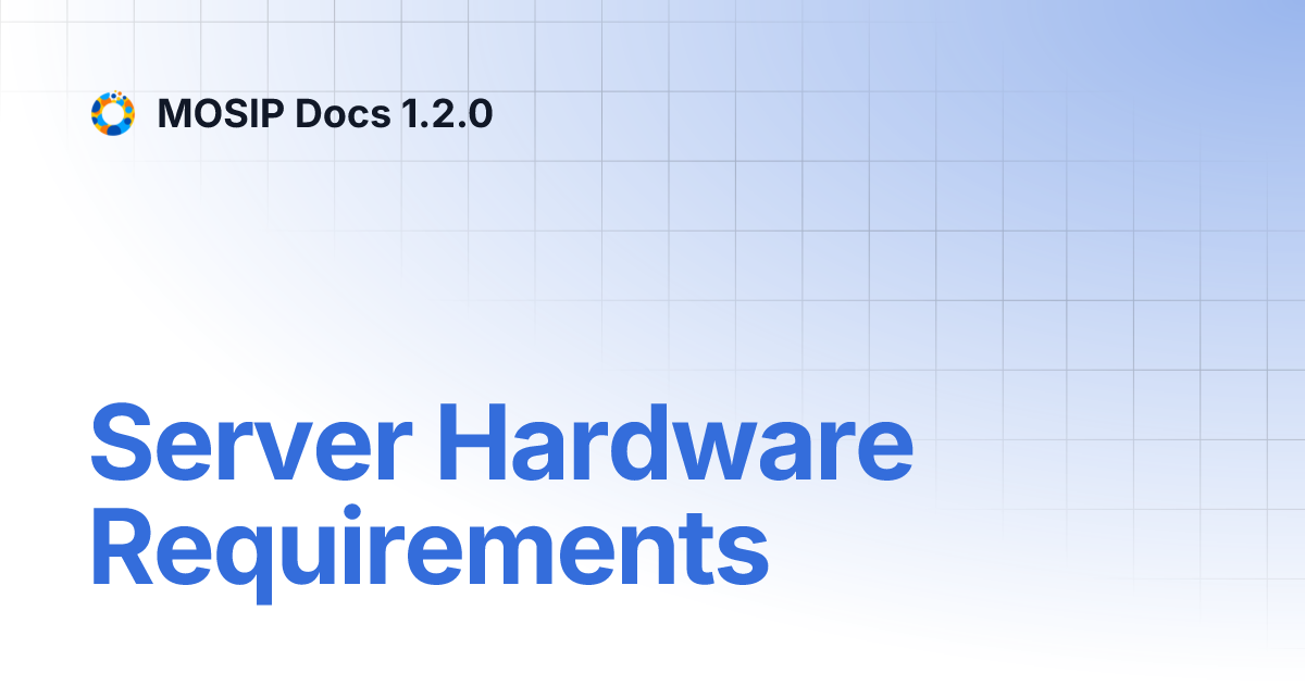 Server Hardware Requirements | MOSIP Docs 1.2.0