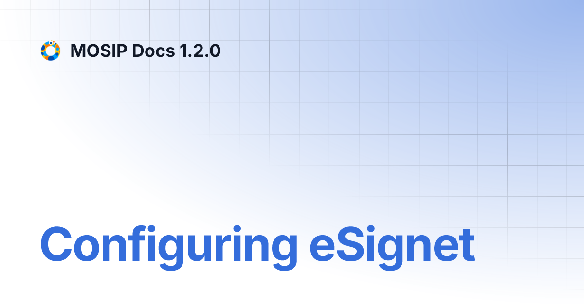 Configuring eSignet | MOSIP Docs 1.2.0