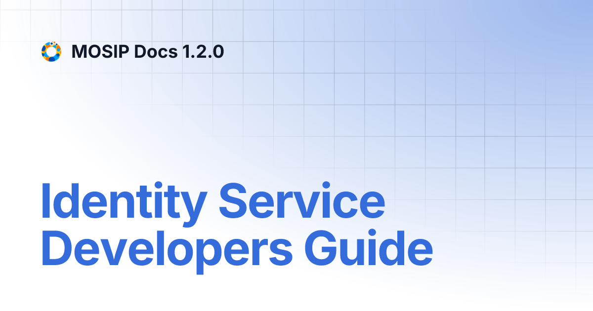 Identity Service Developers Guide | MOSIP Docs 1.2.0