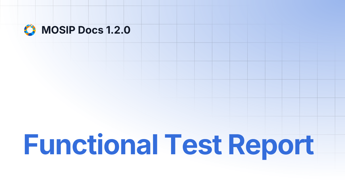 Functional Test Report | MOSIP Docs 1.2.0