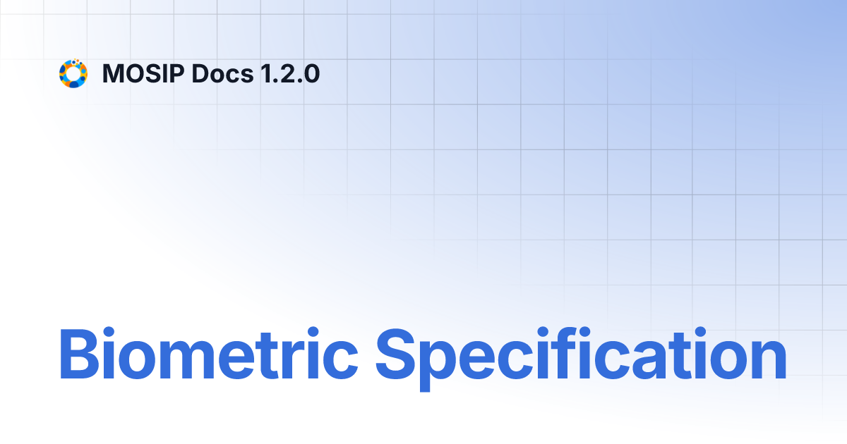 Biometric Specification | MOSIP Docs 1.2.0