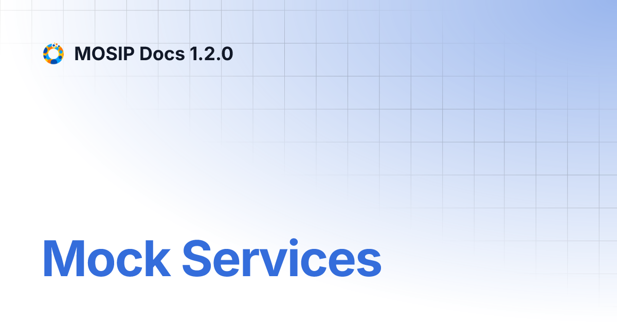 Mock Services | MOSIP Docs 1.2.0