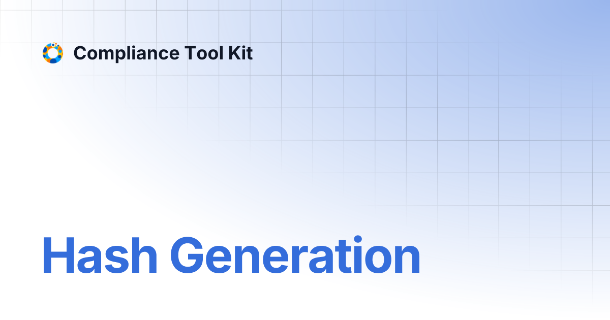 Hash Generation | Compliance Tool Kit