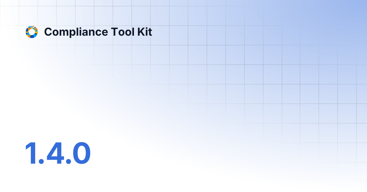 1.4.0 | Compliance Tool Kit
